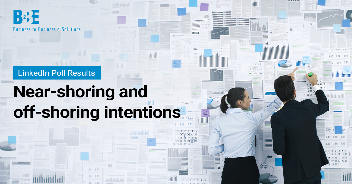Near-shoring and Off-shoring: Your Supply Chain Intentions | Blog | B2BE