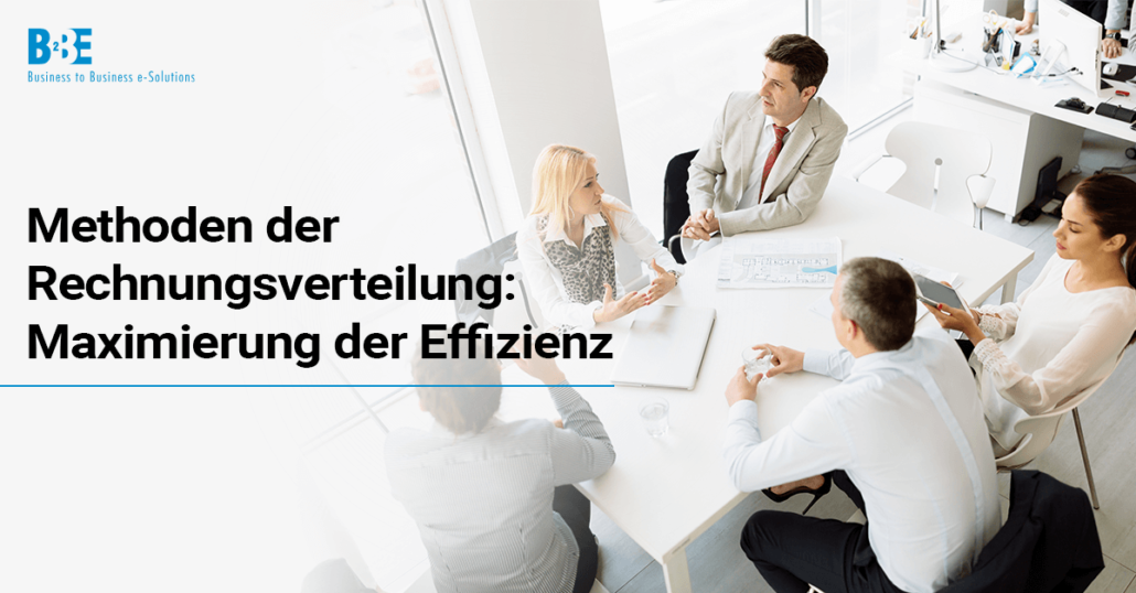 Methoden der Rechnungsverteilung: Maximierung für mehr Effizienz