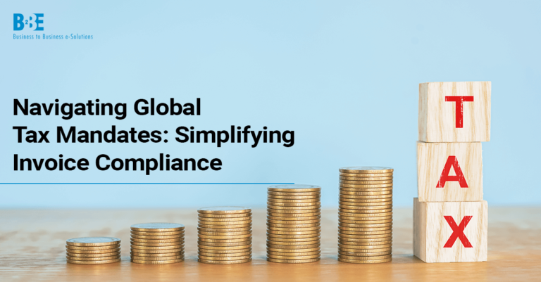 Global Tax Mandates: Simplifying Invoice Compliance | B2BE